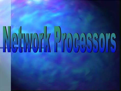 PPT Network Processors PowerPoint Presentation Free Download ID 5172854