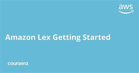 Amazon Lex Getting Started Coursera
