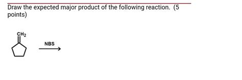 Solved Draw The Expected Major Product Of The Following Chegg
