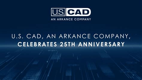 U S CAD An ARKANCE Company Celebrates Th Anniversary U S CAD An ARKANCE Company