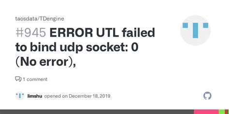 Error Utl Failed To Bind Udp Socket No Error Issue Taosdata Tdengine Github