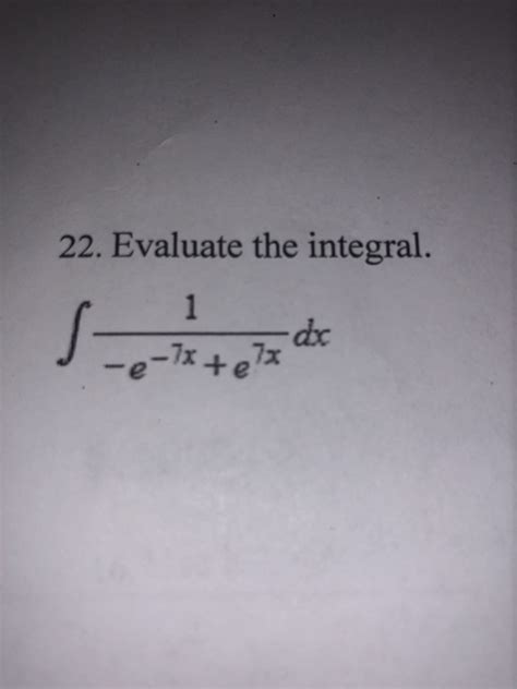 Solved 22 Evaluate The Integral Dx E X Ex