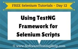 How To Use Testng Framework For Creating Selenium Scripts Testng Selenium Tutorial