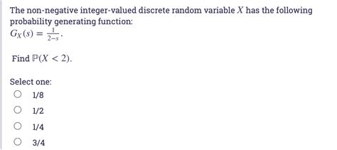 Solved The Non Negative Integer Valued Discrete Random
