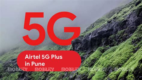 Airtel 5g Plus Now Live In Pune Mobility India