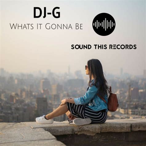 Stream Dj G Whats It Gonna Be Radio Mix By Soundthisrecords
