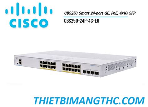 CBS P G EU Switch chia mạng CISCO cổng Gigabit PoE Full W x G SFP chính hãng