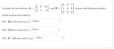Solved Consider The Two Matrices A And Chegg Com