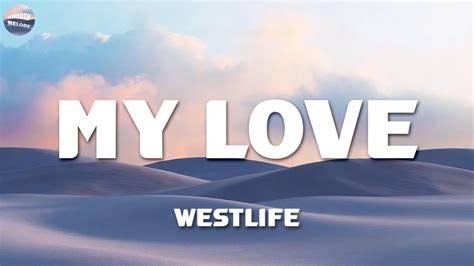 Westlife My Love Lyrics Youtube