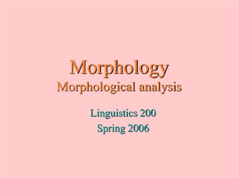 Ppt Morphology Morphological Analysis Powerpoint Presentation Free
