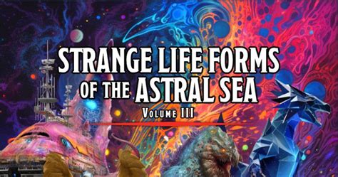 Strange Life Forms Of The Astral Sea Volume Iii Rpg Item Rpggeek