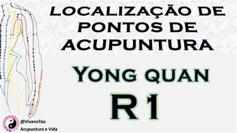 LocalizaÇÃo Pontos De Acupuntura Yong Quan R1 Youtube