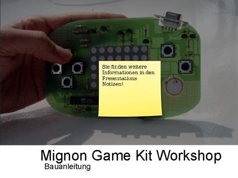 Mignon Game Kit Workshop Bauanleitung Mignon Game Kit