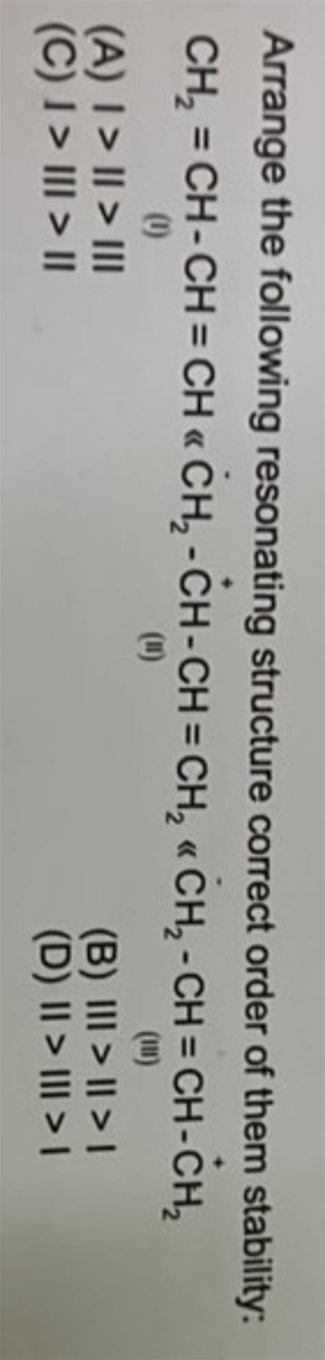 Arrange the following resonating structure correct order of them stabilit..
