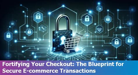 Developing Secure Payment Systems For E Commerce Sites