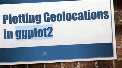 Plotting Geolocations In Ggplot2 Youtube