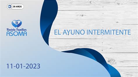 REVISTA ASOMA El Ayuno Intermitente YouTube