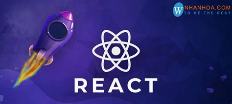 React là gì Cách thức hoạt động Lợi ích sử dụng