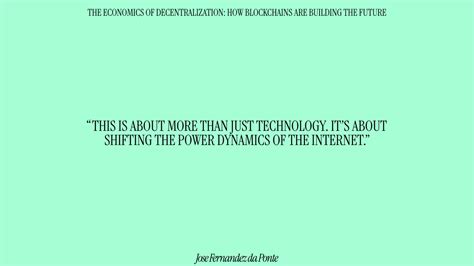 The Economics Of Decentralization How Blockchains Are Building The Future