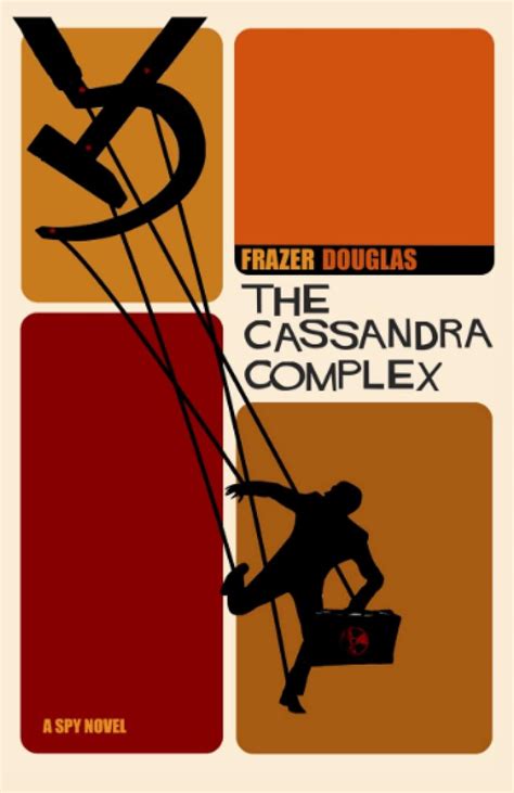 The Cassandra Complex A Gripping New Cat And Mouse Spy Thriller