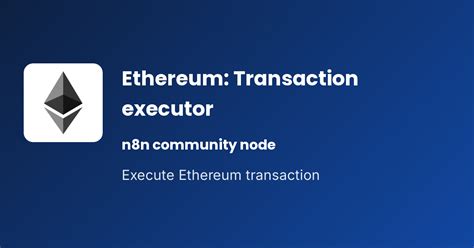 Ethereum Transaction Executor N8n Community Node Ncnodes