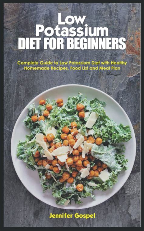 Low Potassium Diet For Beginners Complete Guide To Low Potassium Diet