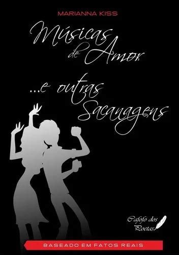 Músicas De Amor E Outras Sacanagens Baseado Em Fatos Reais De