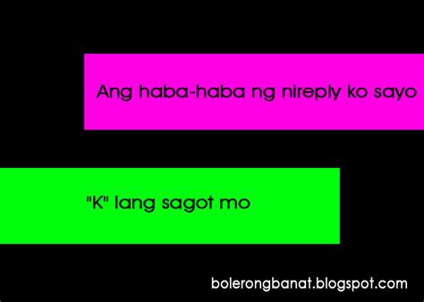 Ang Haba Haba Ng Nireply Ko Sayo K Lang Ang Sagot Mo Bolerong Banat Cheezy Quotes