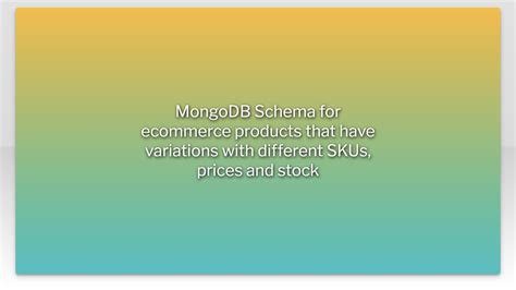 Mongodb Schema For Ecommerce Products That Have Variations With