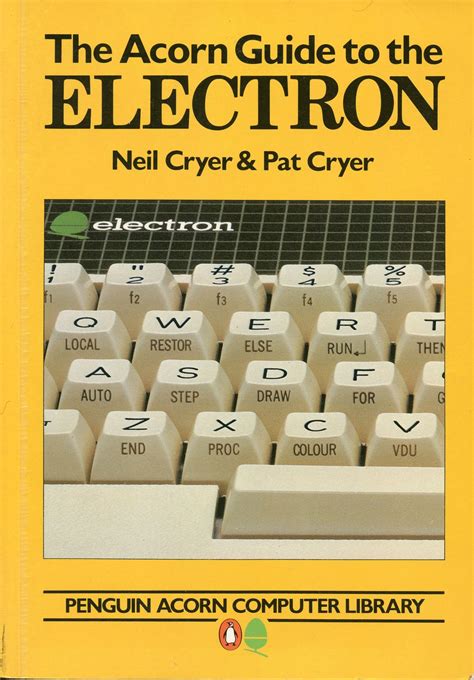 The Acorn Guide To The Electron Book Computing History