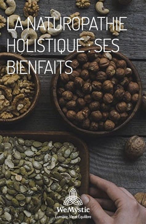 La Naturopathie Holistique Ses Bienfaits WeMystic France Naturopathie Holistique