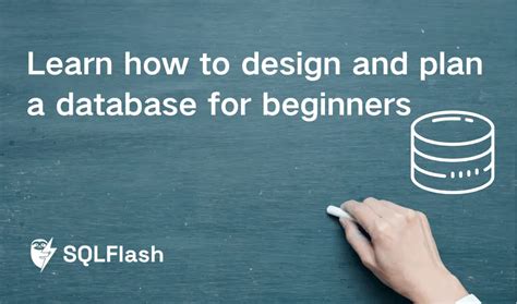 Learn How To Design And Plan A Database For Beginners Sqlflash