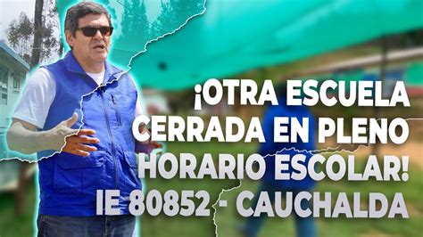 🔴 En Vivo Desde Cauchalda Santiago De Chuco Estoy En Cauchalda Y La Escuela Está Cerrada