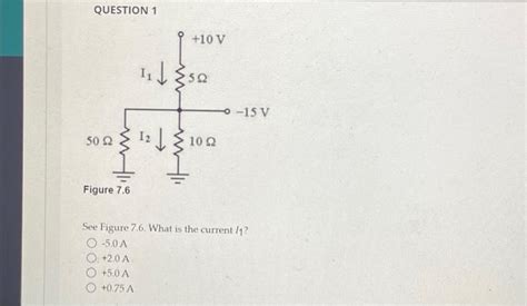 Solved Question 1 50 22 Figure 7 6 10 V 5 0 A O 0 75 A 1₁