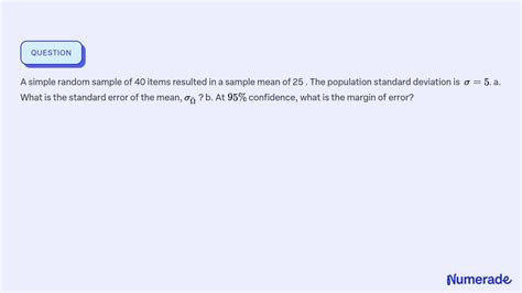 ⏩solveda Simple Random Sample Of 40 Items Resulted In A Sample Mean