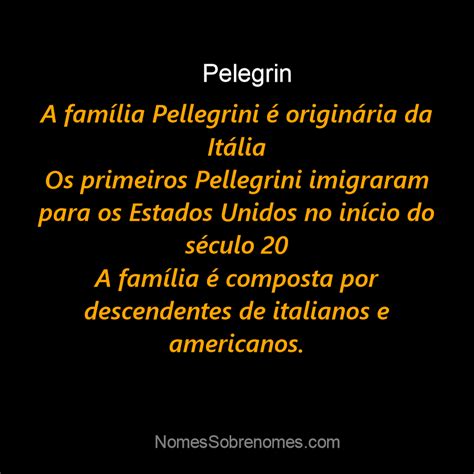 Qual a história e origem do sobrenome e família Pelegrin