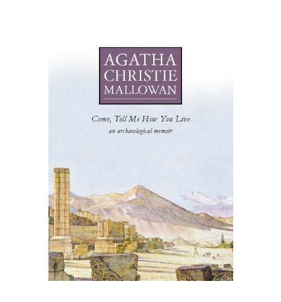 Agatha Christies Memoirs About Her Travels To Syria And Iraq In The