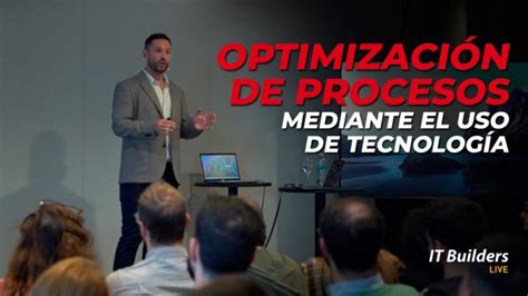 Optimización De Procesos Empresariales A Través De Tecnologías