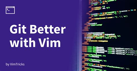 Git Better With Vim Vimtricks