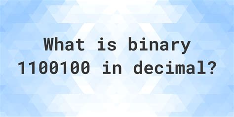 1100100 To Decimal Calculatio 1100100 To Decimal Calculatio