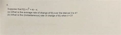 Solved Suppose That F T T2 4t−4 A What Is The Average