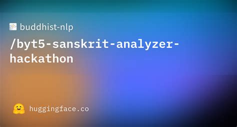 buddhist nlp byt5 sanskrit analyzer hackathon · hugging face