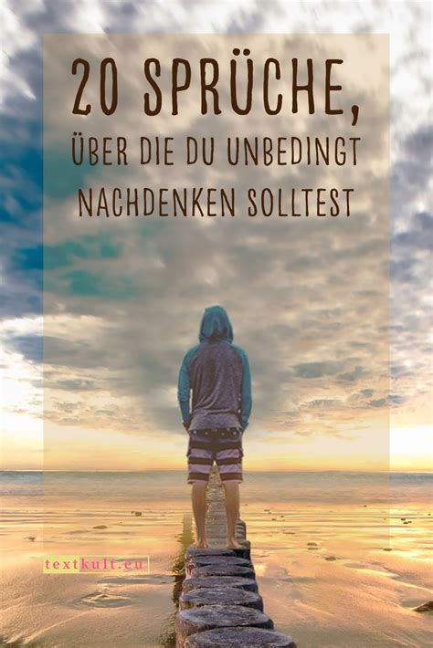 ᐅ 20 Sprüche um jemanden zum Nachdenken zu bringen Nachdenkliche