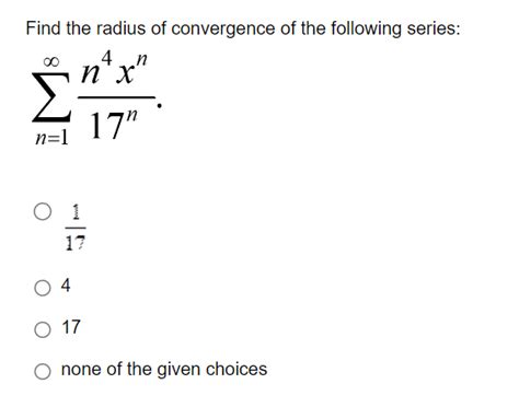 Solved Find The Radius Of Convergence Of The Following Chegg