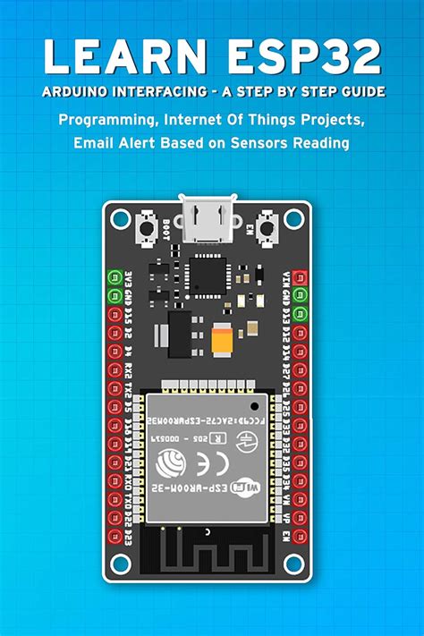 Learn Esp32 Arduino Interfacing A Step By Step Guide