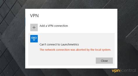 3 Proven Methods To Fix VPN Aborted By Local System Error