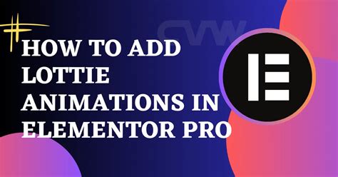 How To Add Lottie Animations In Elementor Pro 2025