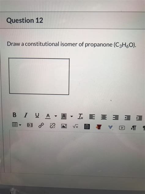 Solved Question 12 Draw A Constitutional Isomer Of Propanone