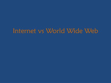 Ppt Internet Vs World Wide Web Powerpoint Presentation Free Download Id3450411
