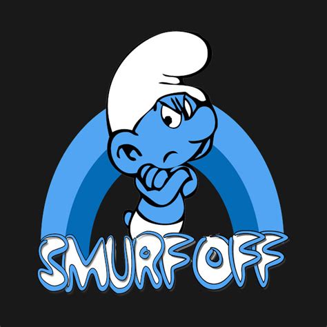 Smurf Off By Grouchy Smurf Nostalgic T Shirt Teepublic